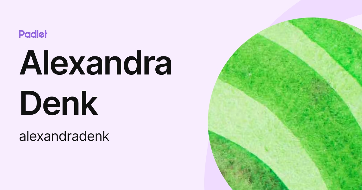 Alexandra Denk (alexandradenk) profile | Padlet