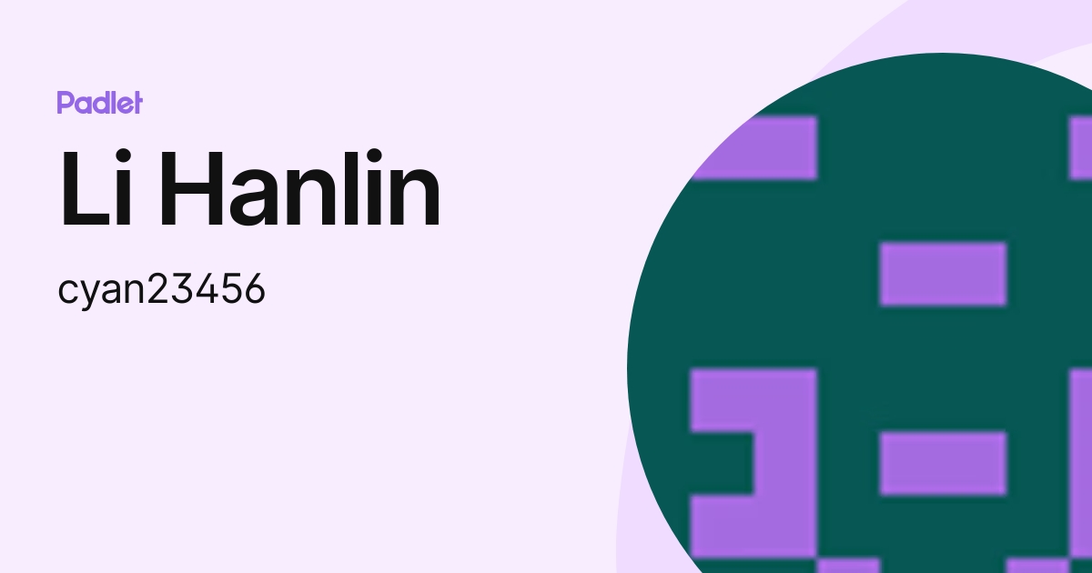 Li Hanlin (cyan23456) profile | Padlet