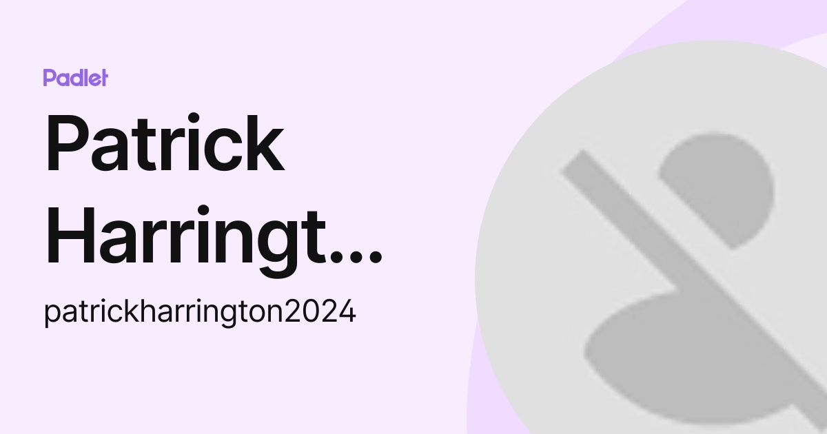 Patrick Harrington Jr. (patrickharrington2024) profile | Padlet