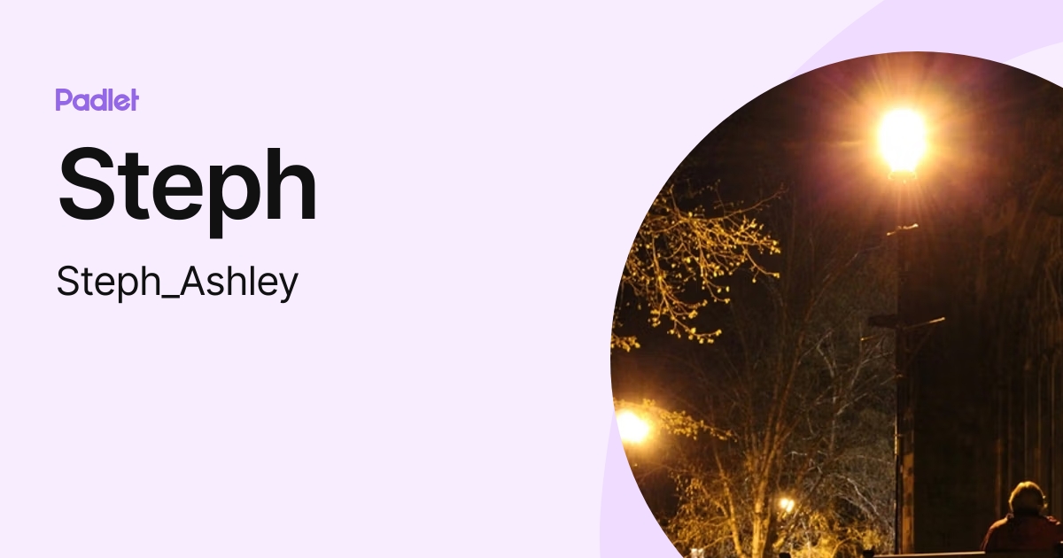 Steph (Steph_Ashley) profile | Padlet