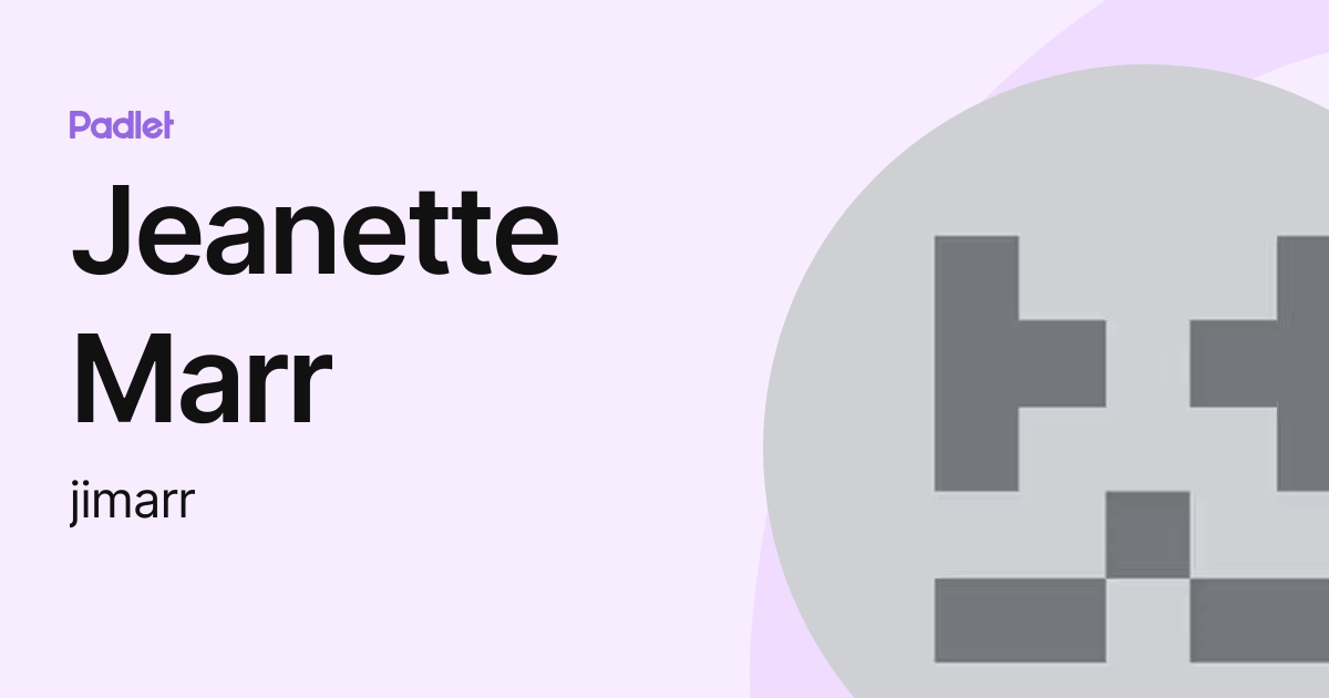 Jeanette Marr (jimarr) profile | Padlet