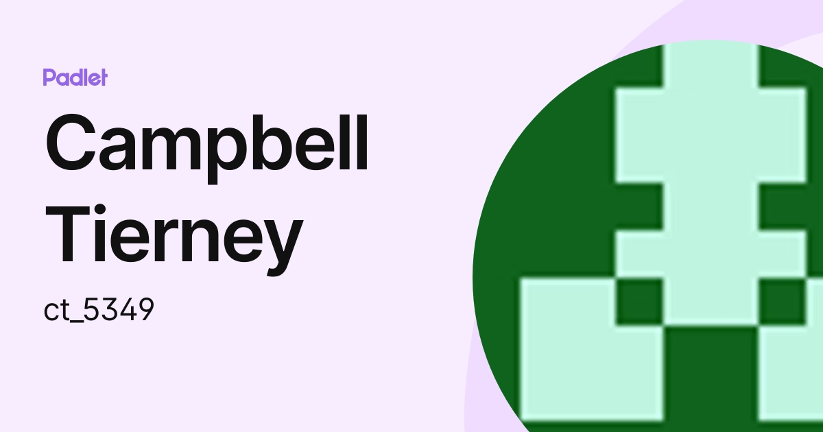 Campbell Tierney (ct_5349) profile | Padlet