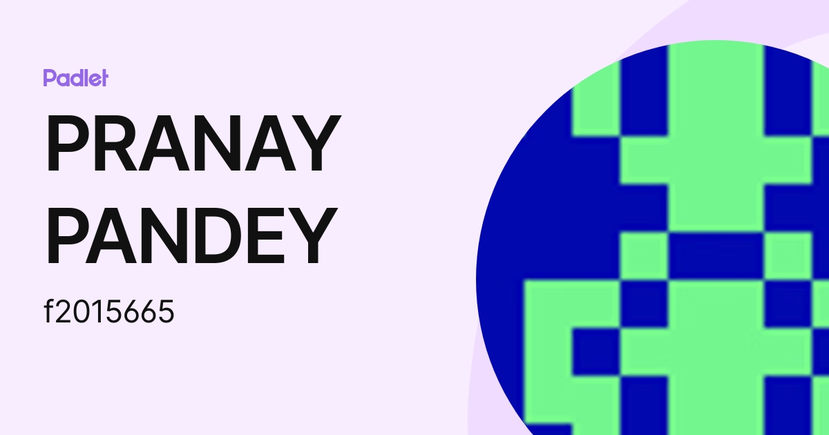 PRANAY PANDEY (f2015665) profile | Padlet