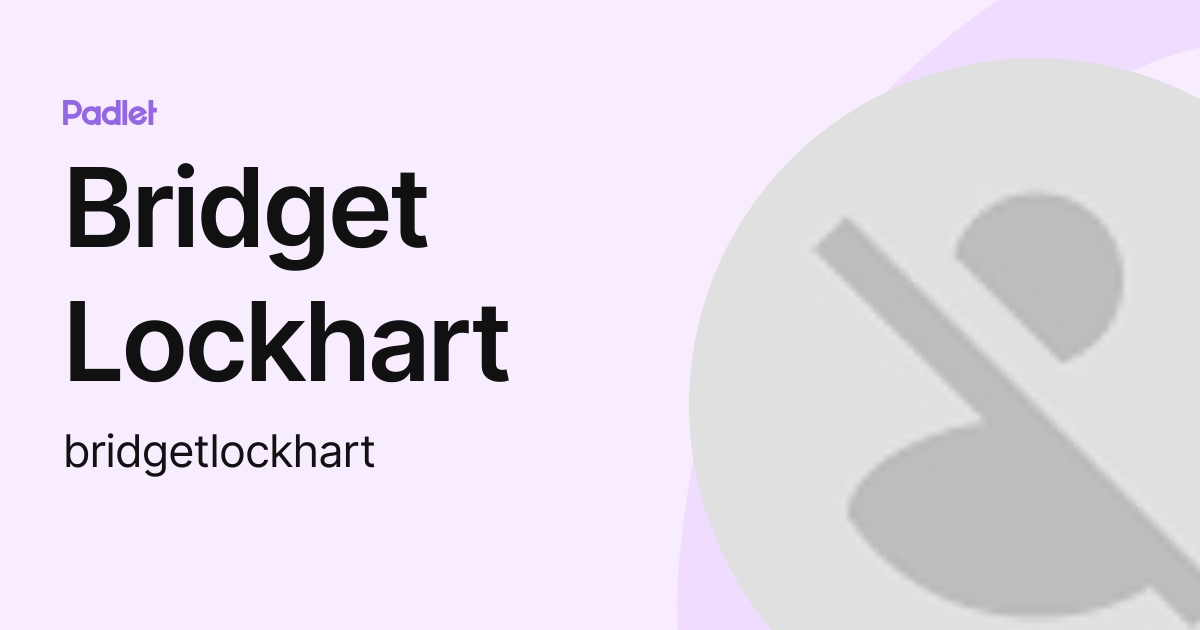 Bridget Lockhart (bridgetlockhart) profile | Padlet