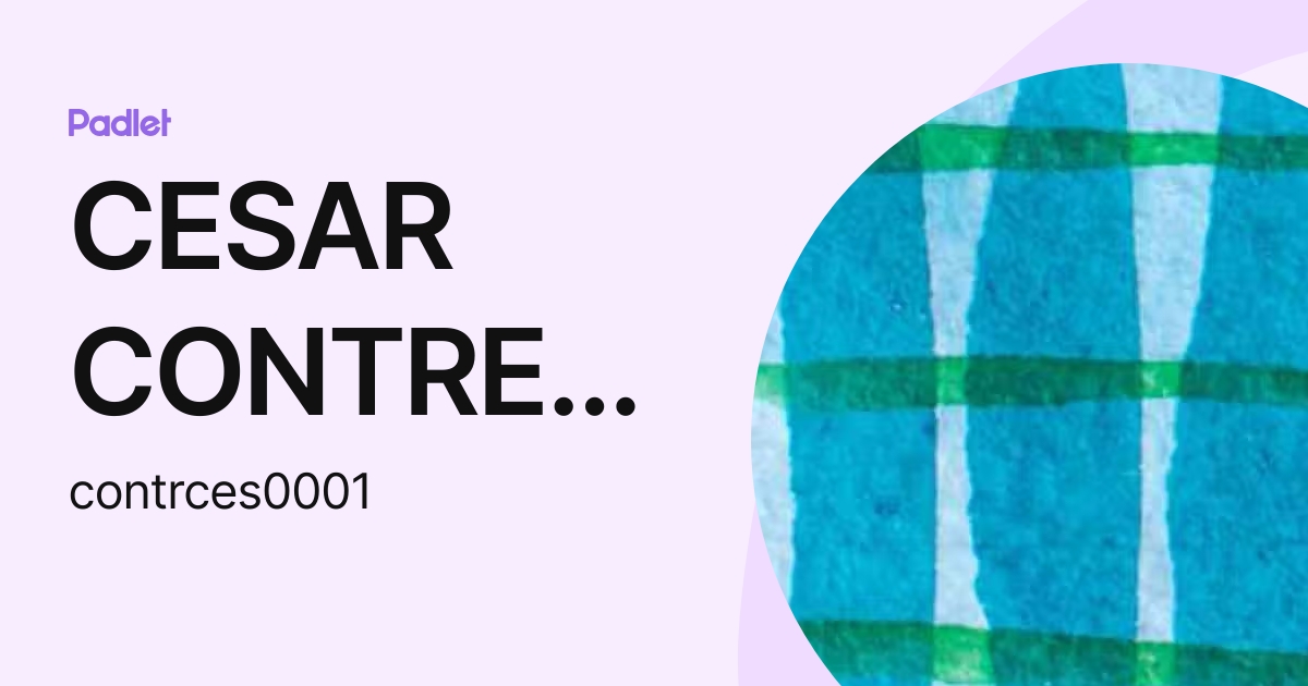 CESAR CONTRERAS (contrces0001) profile | Padlet