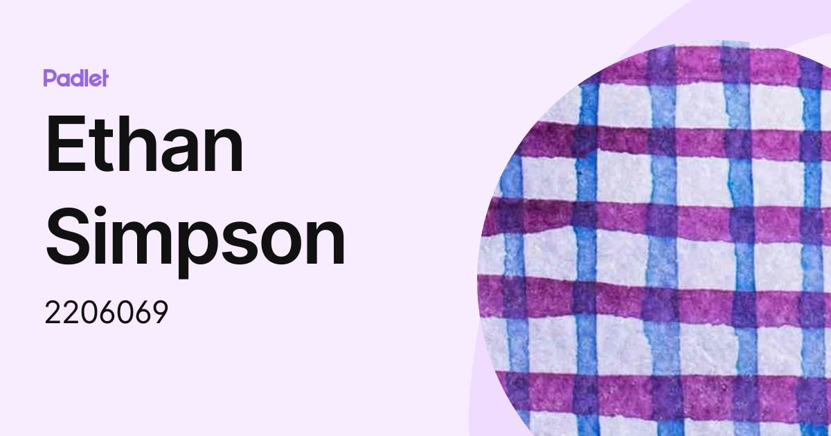 Ethan Simpson (2206069) profile | Padlet