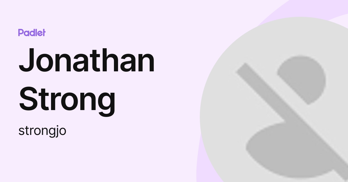 Jonathan Strong (strongjo) profile | Padlet