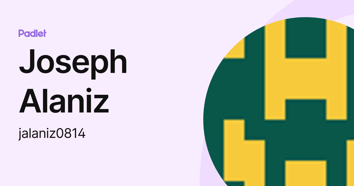Joseph Alaniz (jalaniz0814) profile | Padlet