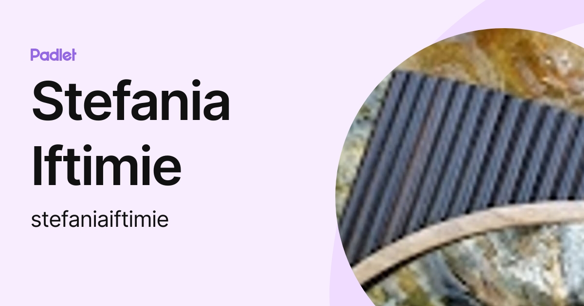 Stefania Iftimie (stefaniaiftimie) profile | Padlet
