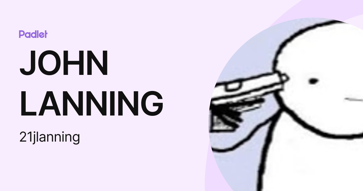 JOHN LANNING (21jlanning) profile | Padlet