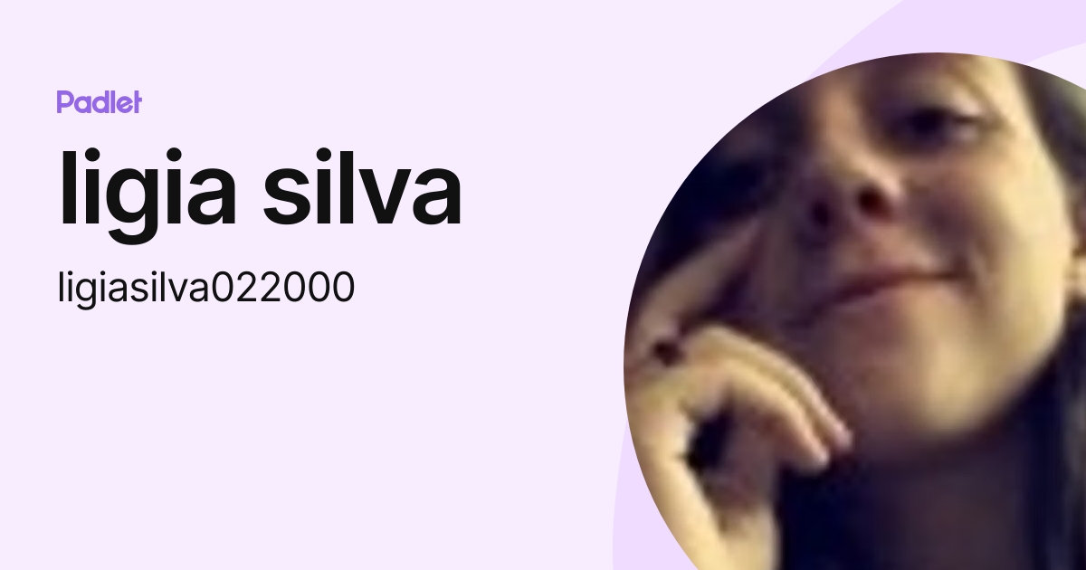 ligia silva (ligiasilva022000) profile | Padlet