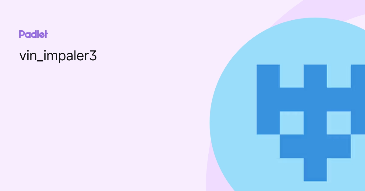 vin_impaler3 profile | Padlet