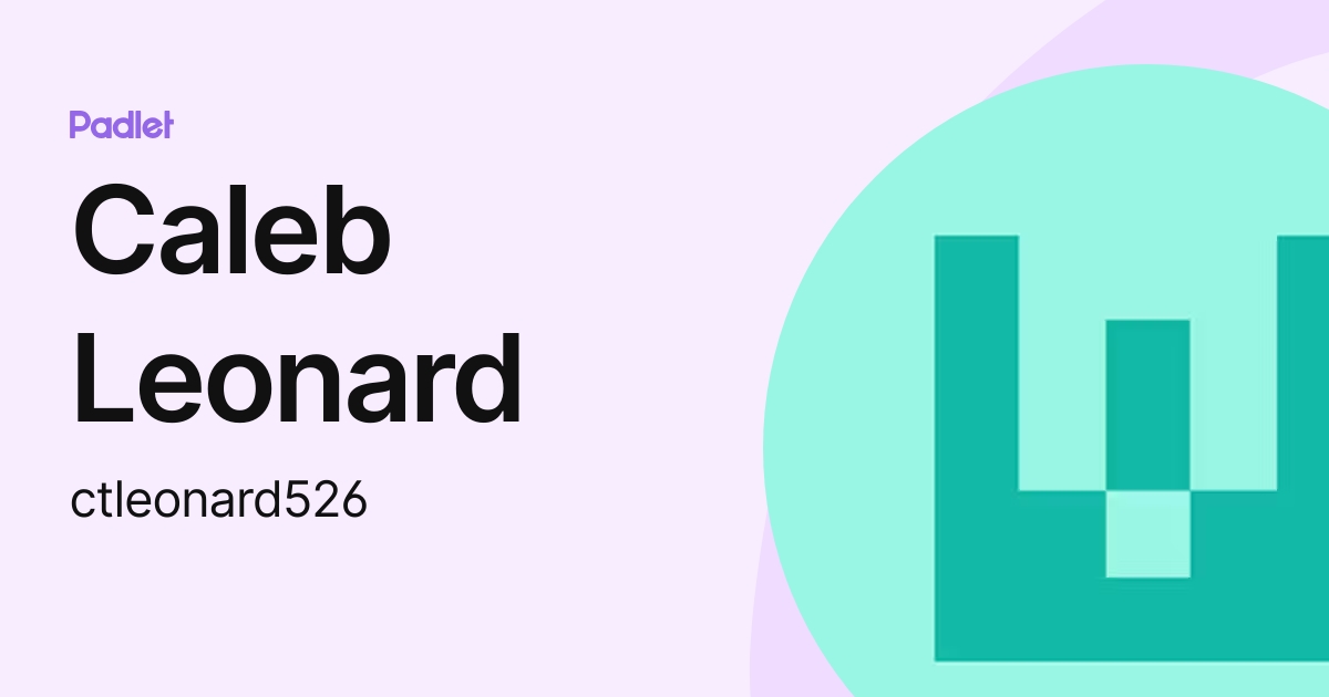 Caleb Leonard (ctleonard526) profile | Padlet