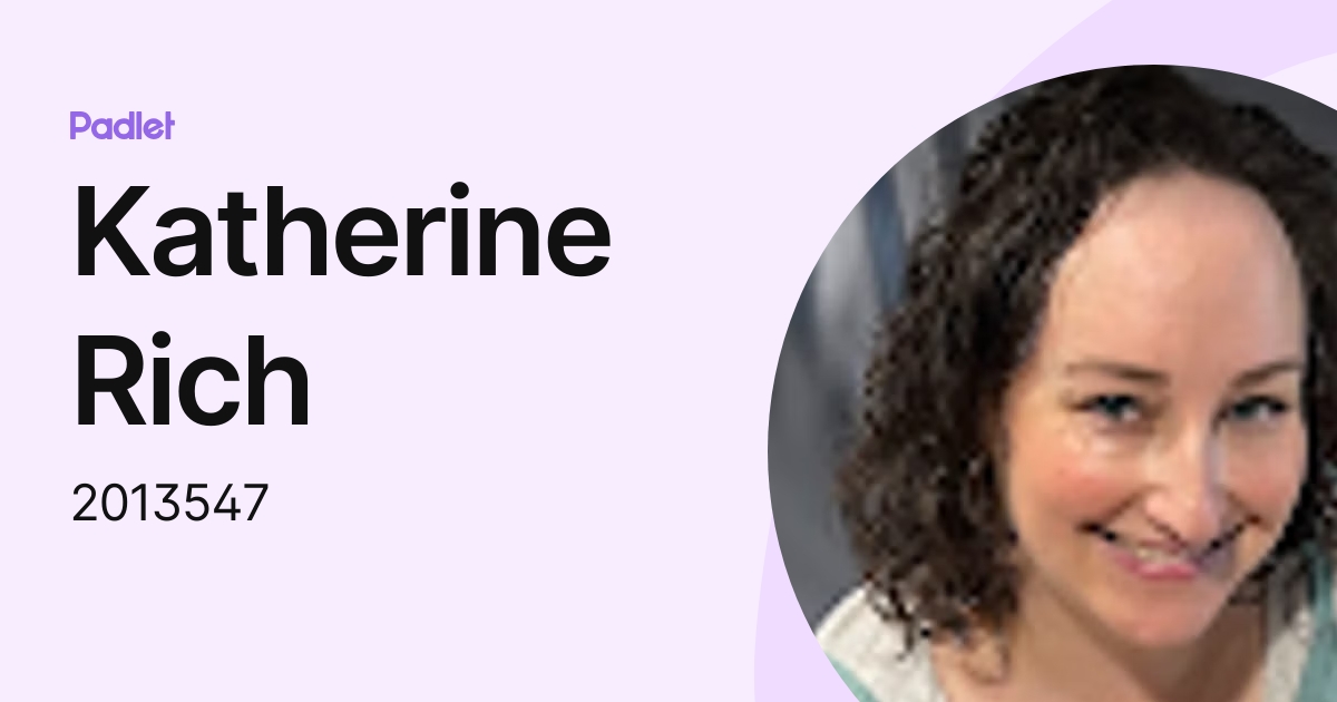 Katherine Rich (2013547) profile | Padlet