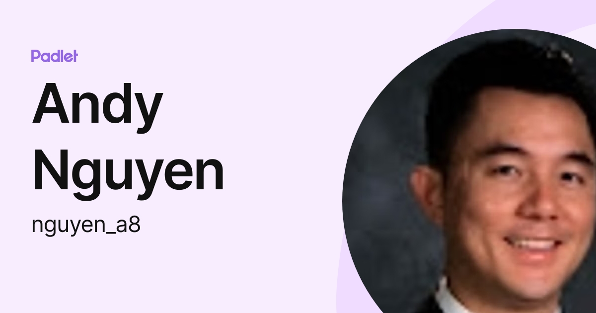 Andy Nguyen (nguyen_a8) profile | Padlet