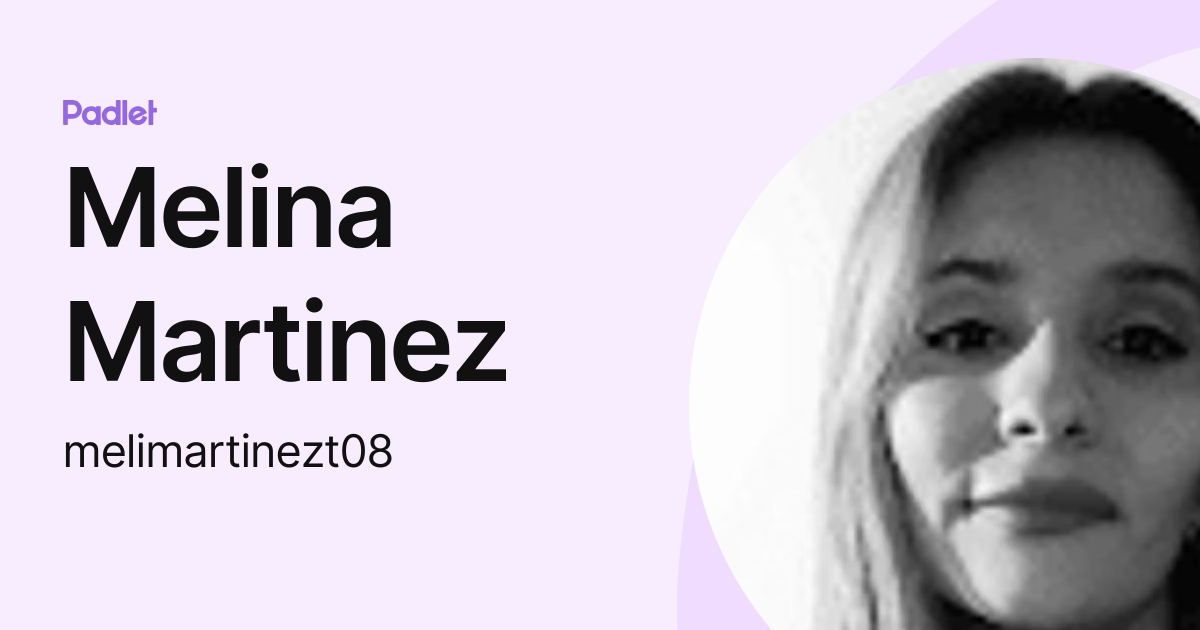 Melina Martinez (melimartinezt08) profile | Padlet