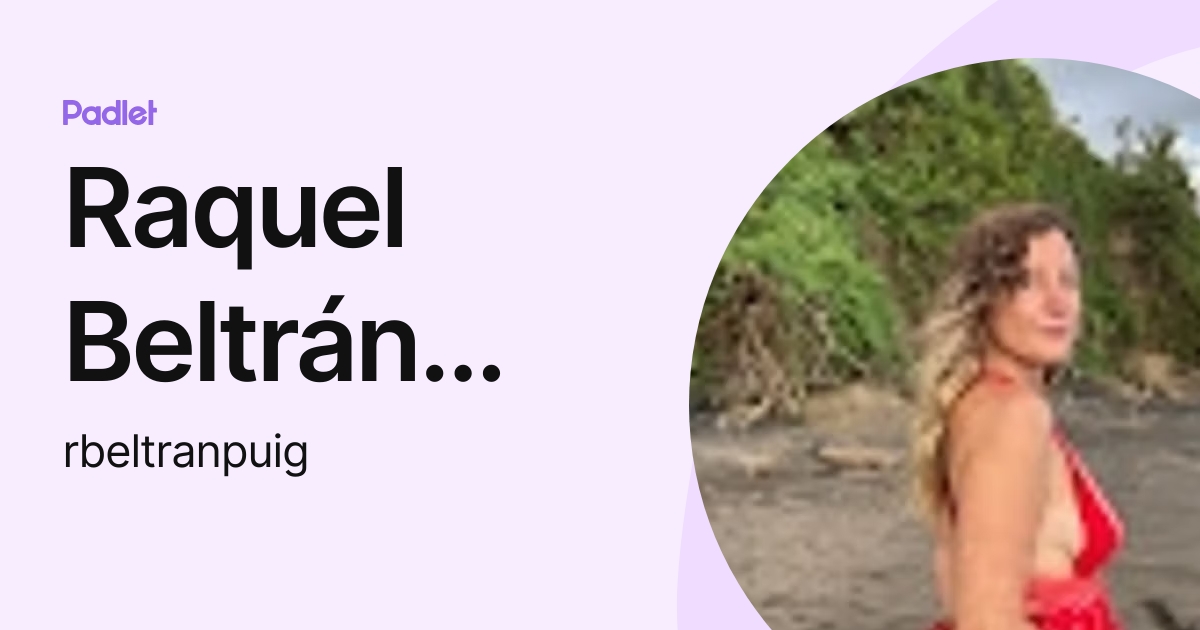 Raquel Beltrán Puig (rbeltranpuig) profile | Padlet