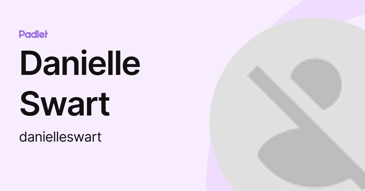 Danielle Swart (danielleswart) profile | Padlet