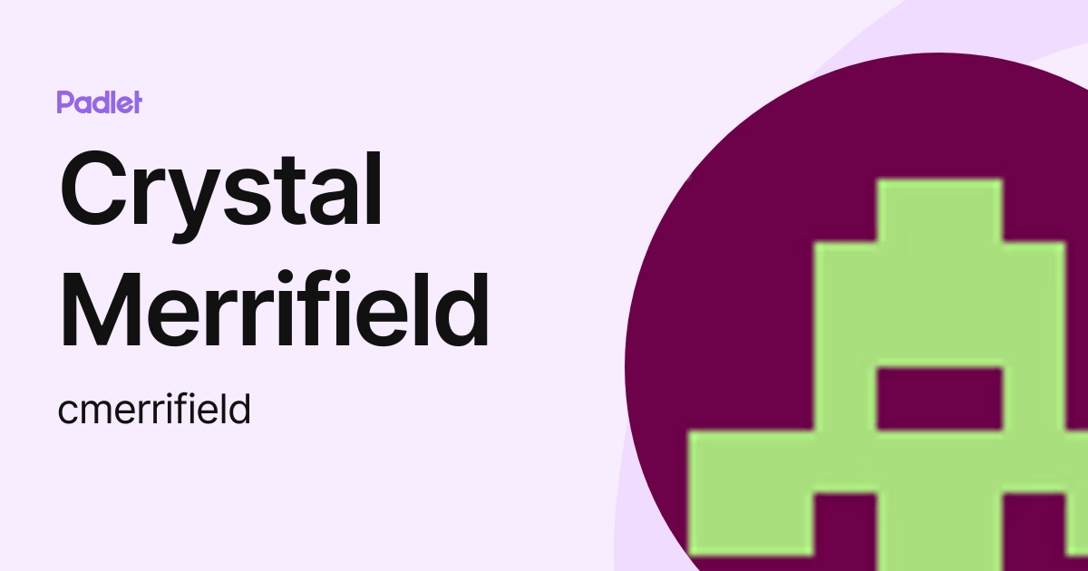 Crystal Merrifield (cmerrifield) profile | Padlet