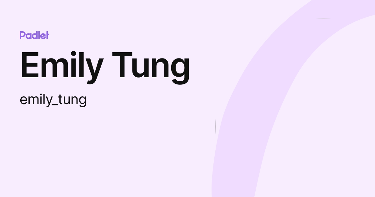 Emily Tung (emily_tung) profile | Padlet
