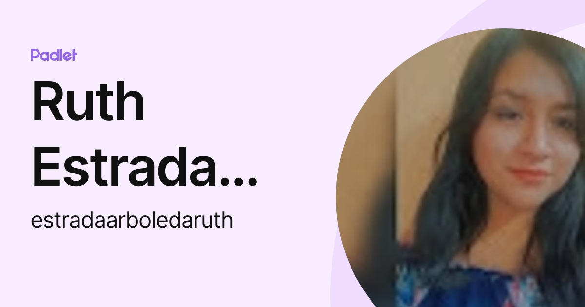 Ruth Estrada Arboleda (estradaarboledaruth) profile | Padlet