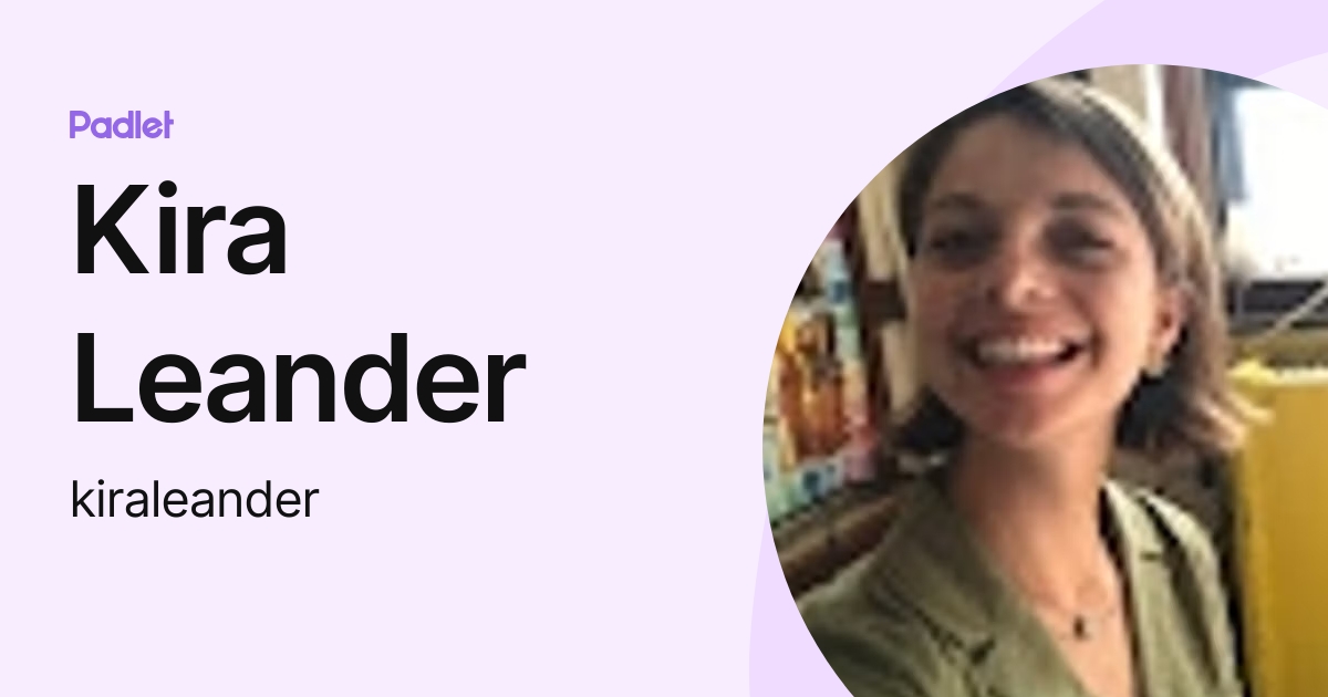 Kira Leander (kiraleander) profile | Padlet