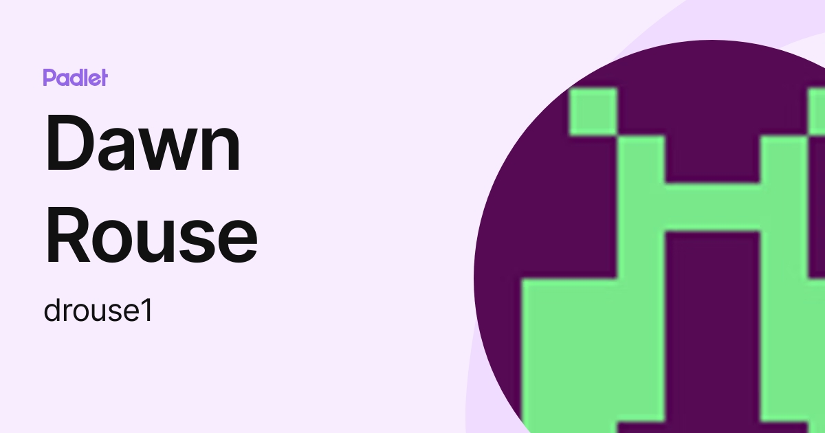 Dawn Rouse (drouse1) profile | Padlet