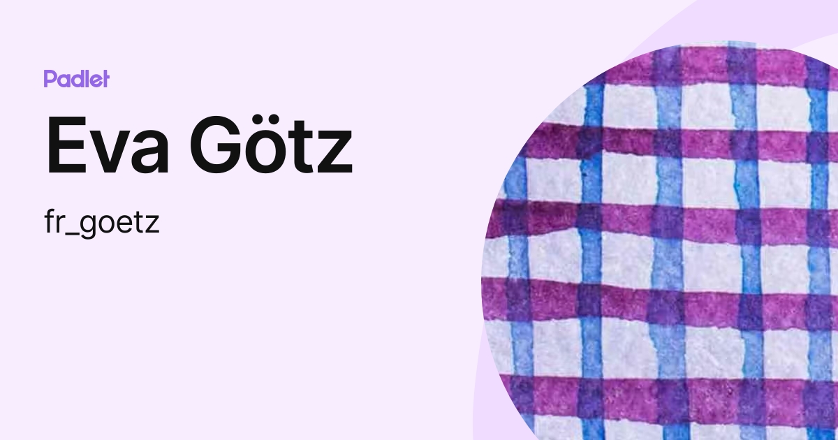 Eva Götz (fr_goetz) profile | Padlet