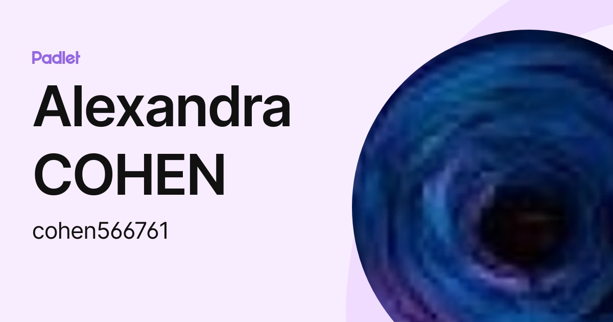 Alexandra COHEN (cohen566761) profile | Padlet