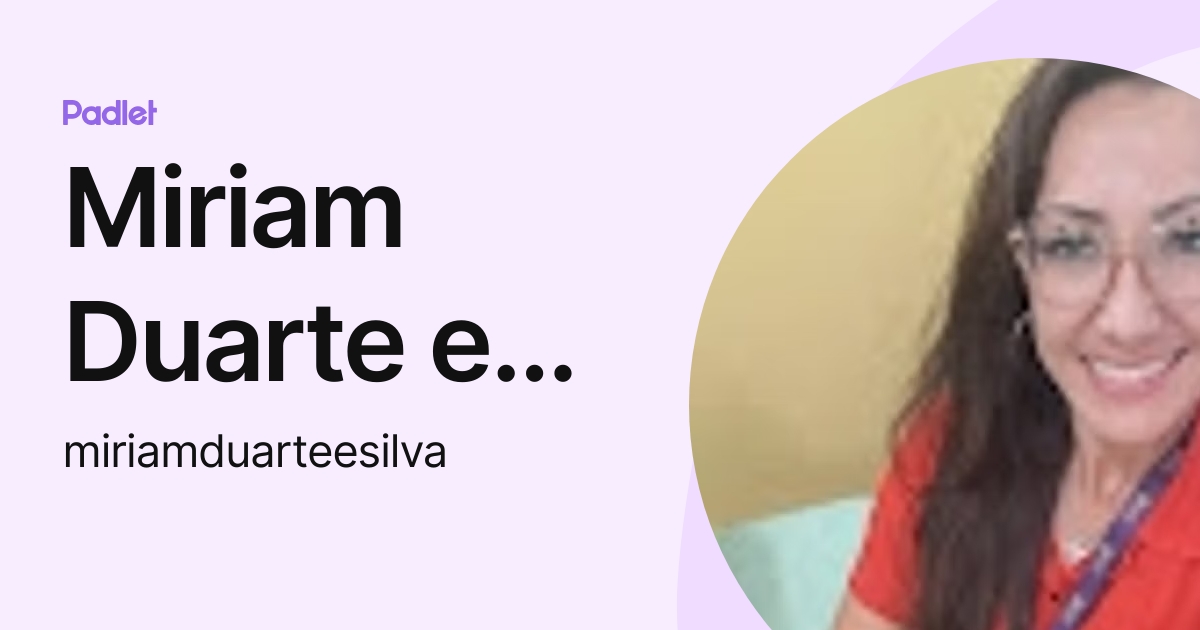 Miriam Duarte e Silva (miriamduarteesilva) profile | Padlet