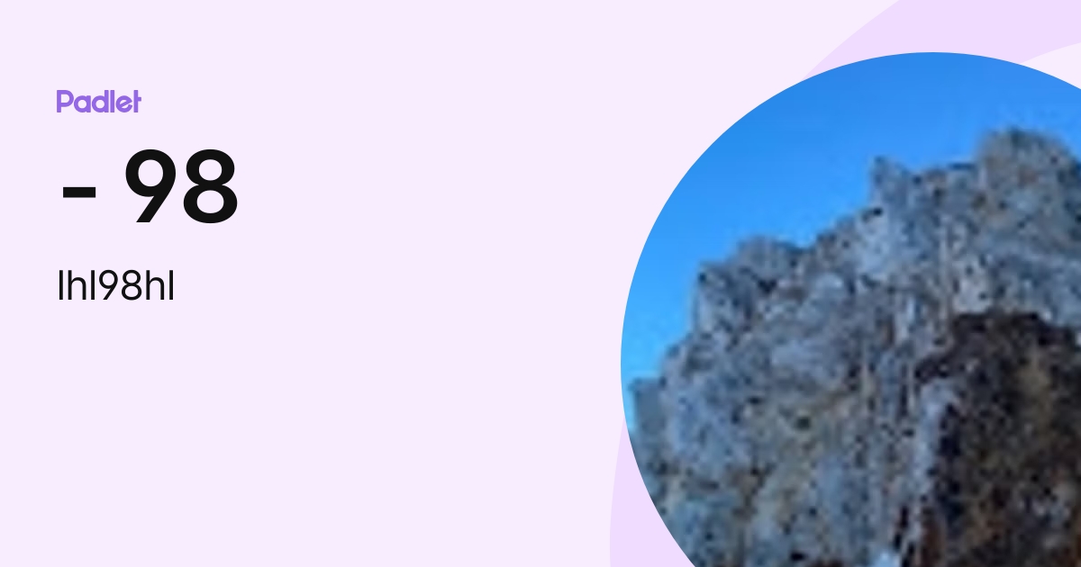 - 98 (lhl98hl) profile | Padlet