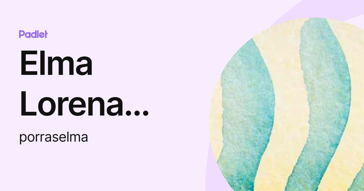 Elma Lorena Porras Osorio (porraselma) profile | Padlet