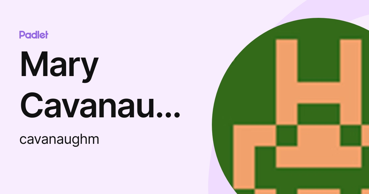 Mary Cavanaugh (cavanaughm) profile | Padlet