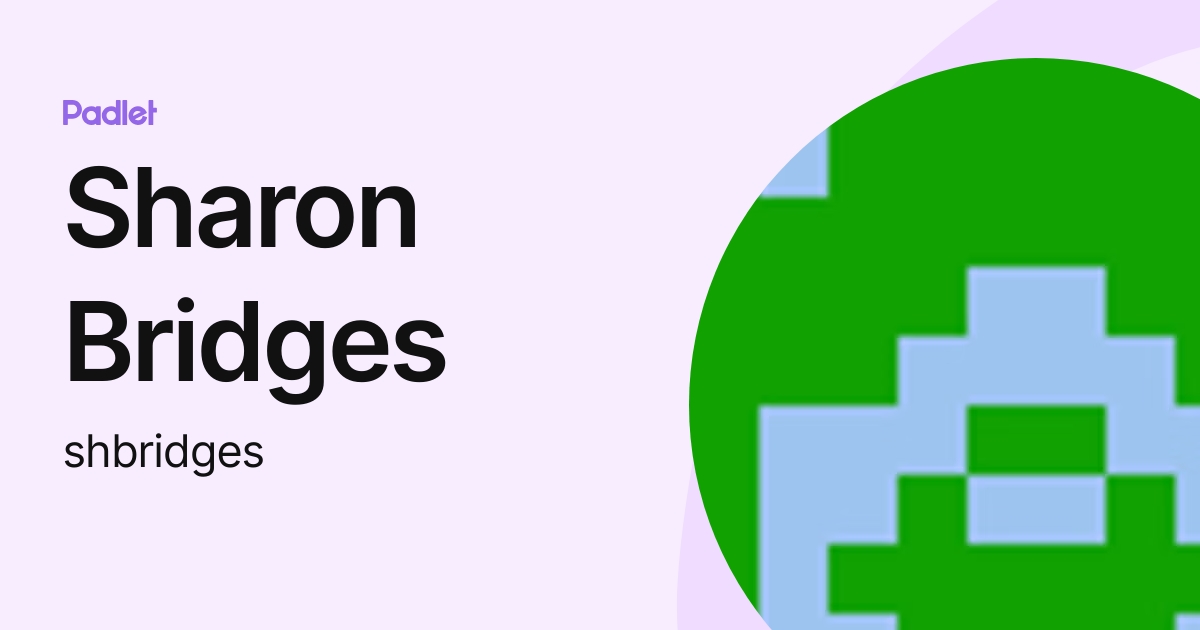 Sharon Bridges (shbridges) profile | Padlet