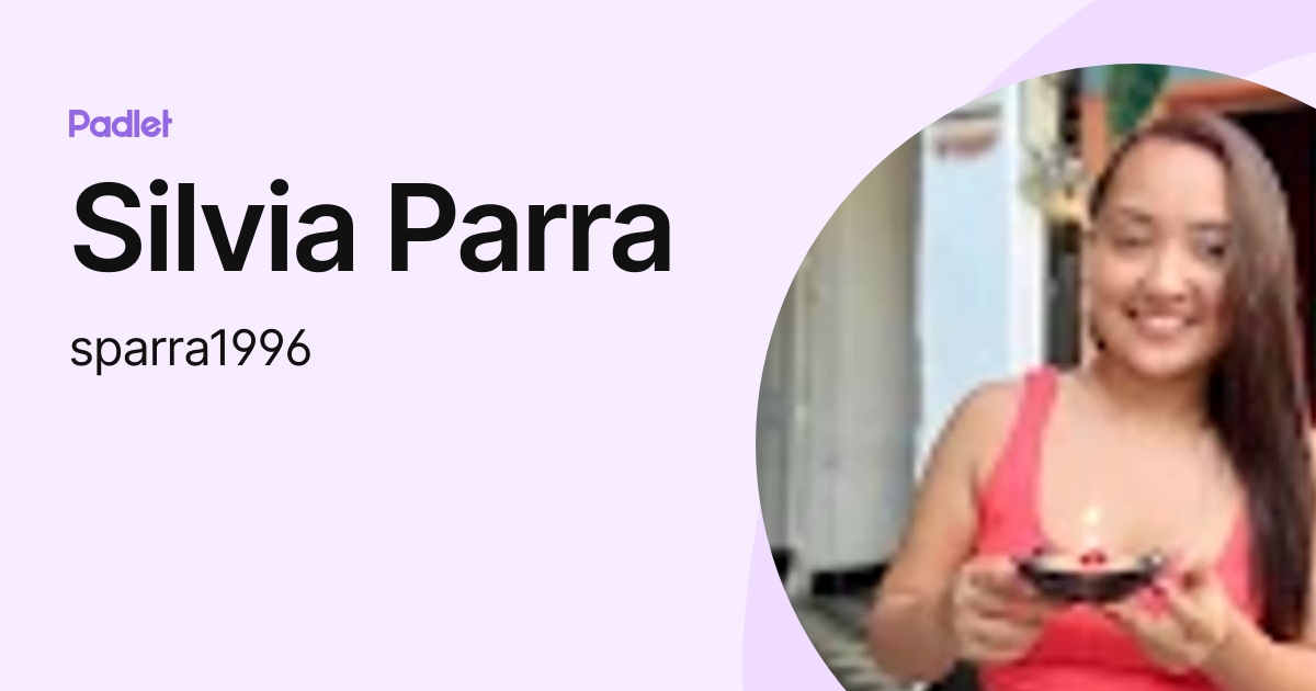Silvia Parra (sparra1996) profile | Padlet