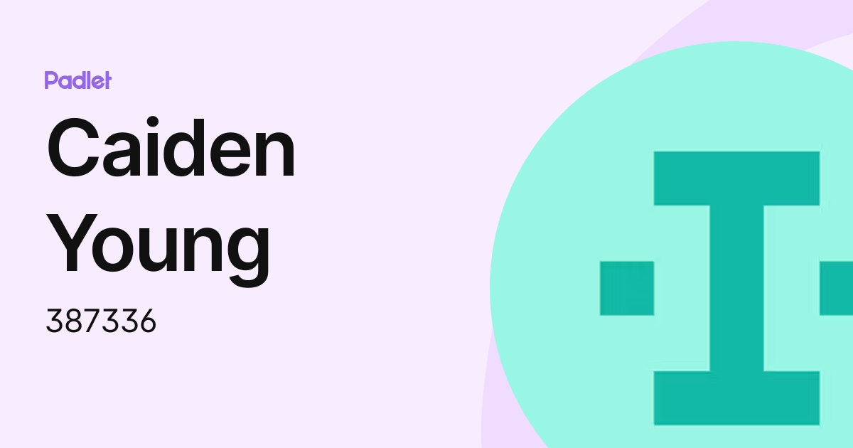 Caiden Young (387336) profile | Padlet