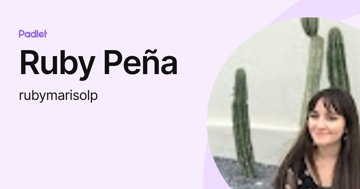Ruby Peña (rubymarisolp) profile | Padlet