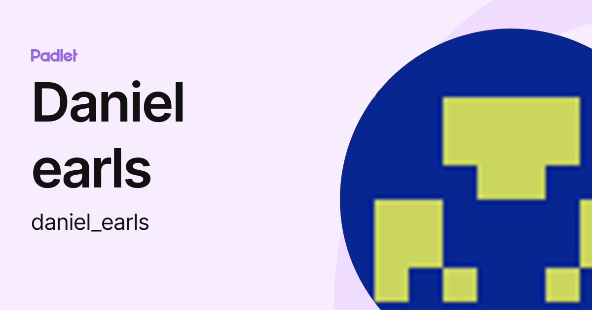 Daniel earls (daniel_earls) profile | Padlet