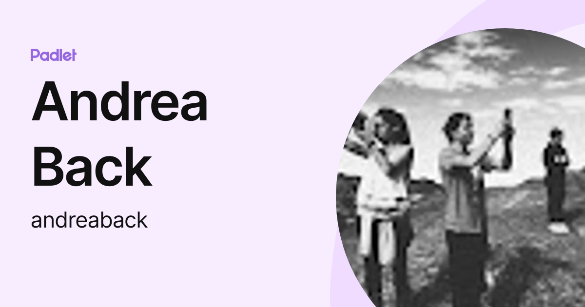 Andrea Back (andreaback) profile | Padlet