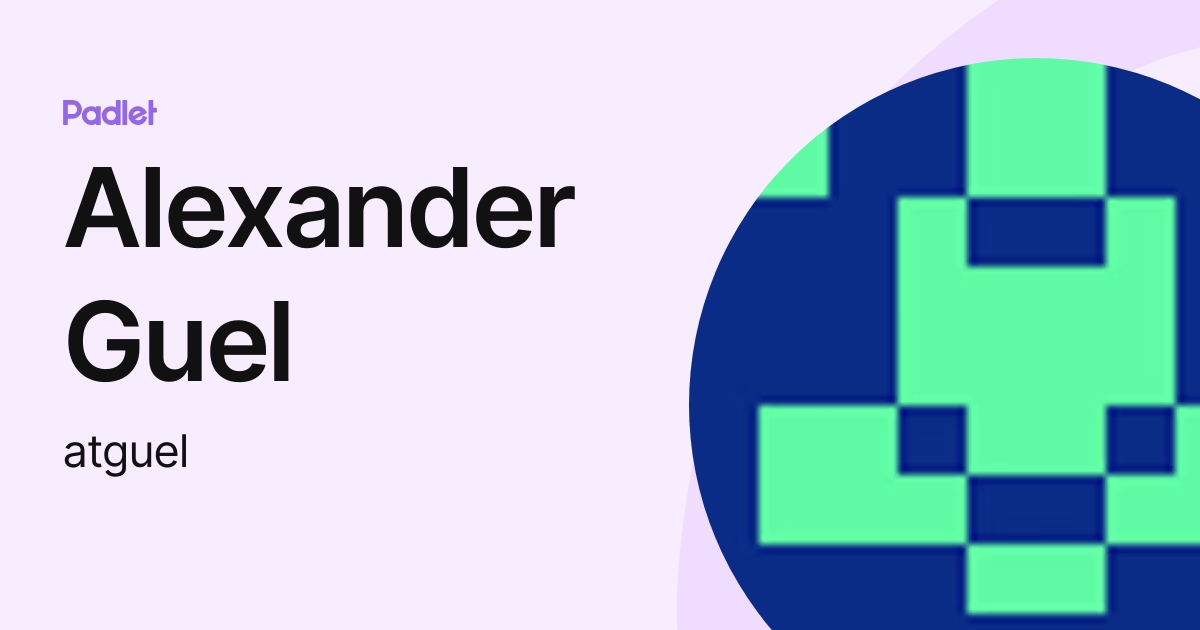 Alexander Guel (atguel) profile | Padlet