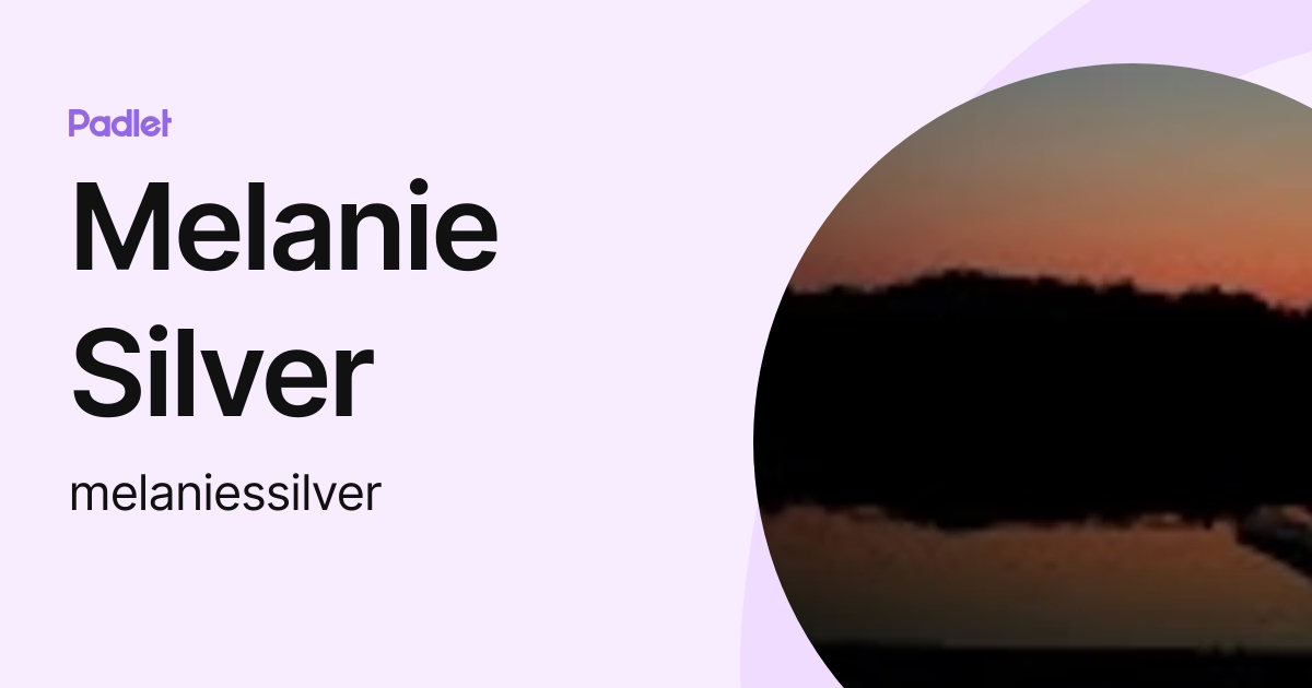 Melanie Silver (melaniessilver) profile | Padlet
