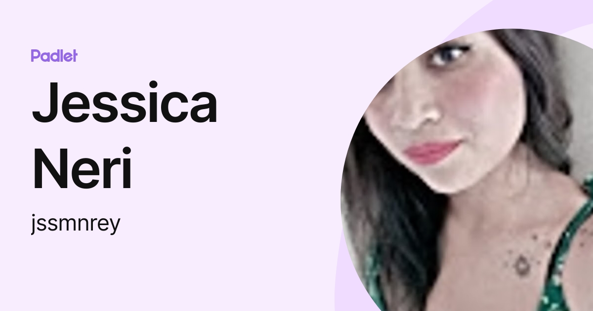 Jessica Neri (jssmnrey) profile | Padlet