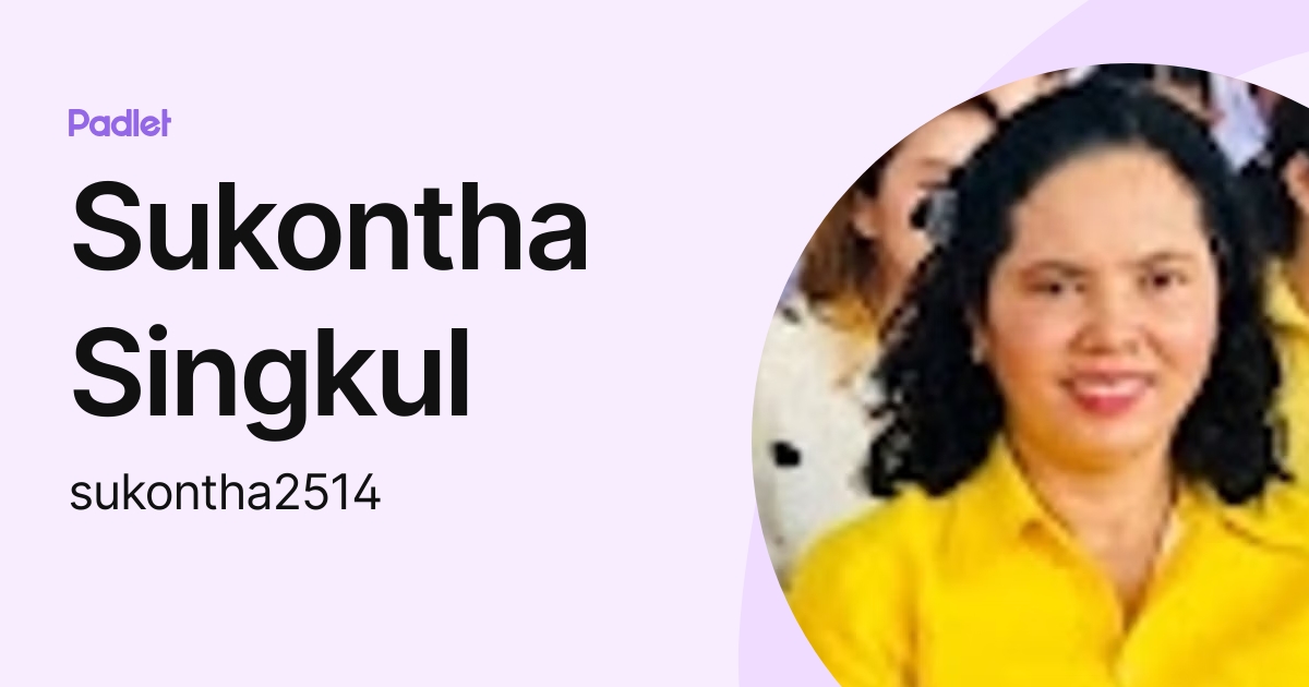 Sukontha Singkul (sukontha2514) profile | Padlet