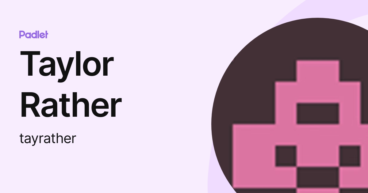 Taylor Rather (tayrather) profile | Padlet
