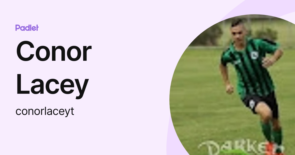 Conor Lacey (conorlaceyt) profile | Padlet