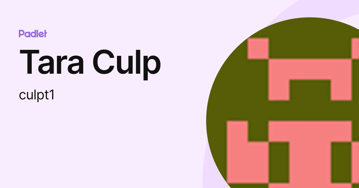 Tara Culp (culpt1) profile | Padlet