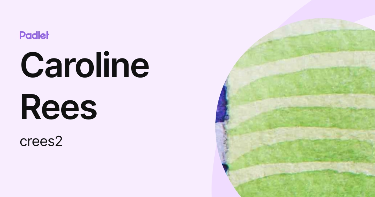 Caroline Rees (crees2) profile | Padlet