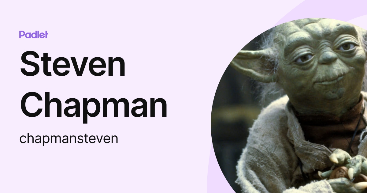 Steven Chapman (chapmansteven) profile | Padlet