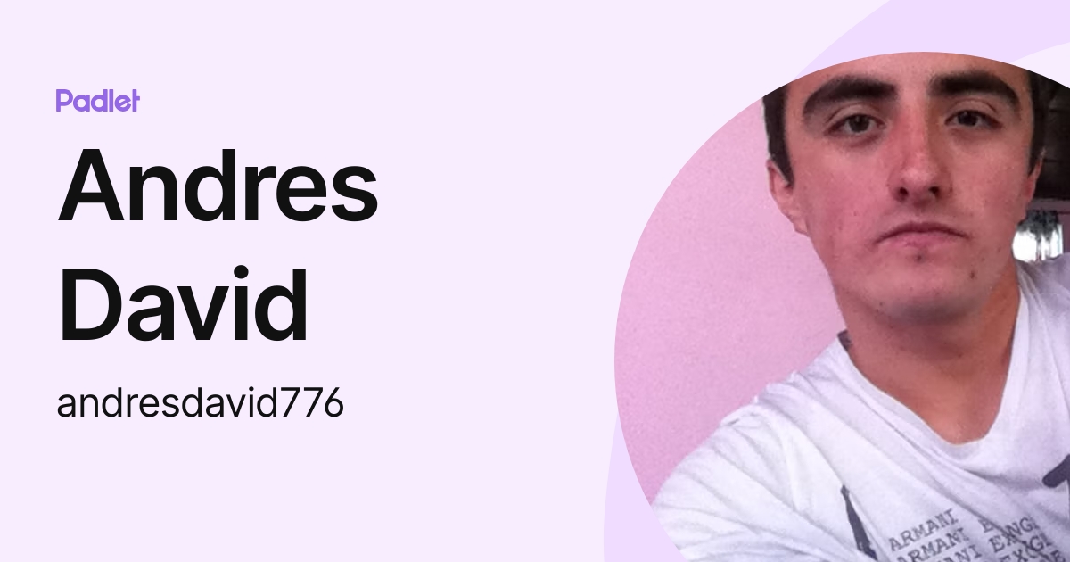 Andres David (andresdavid776) profile | Padlet