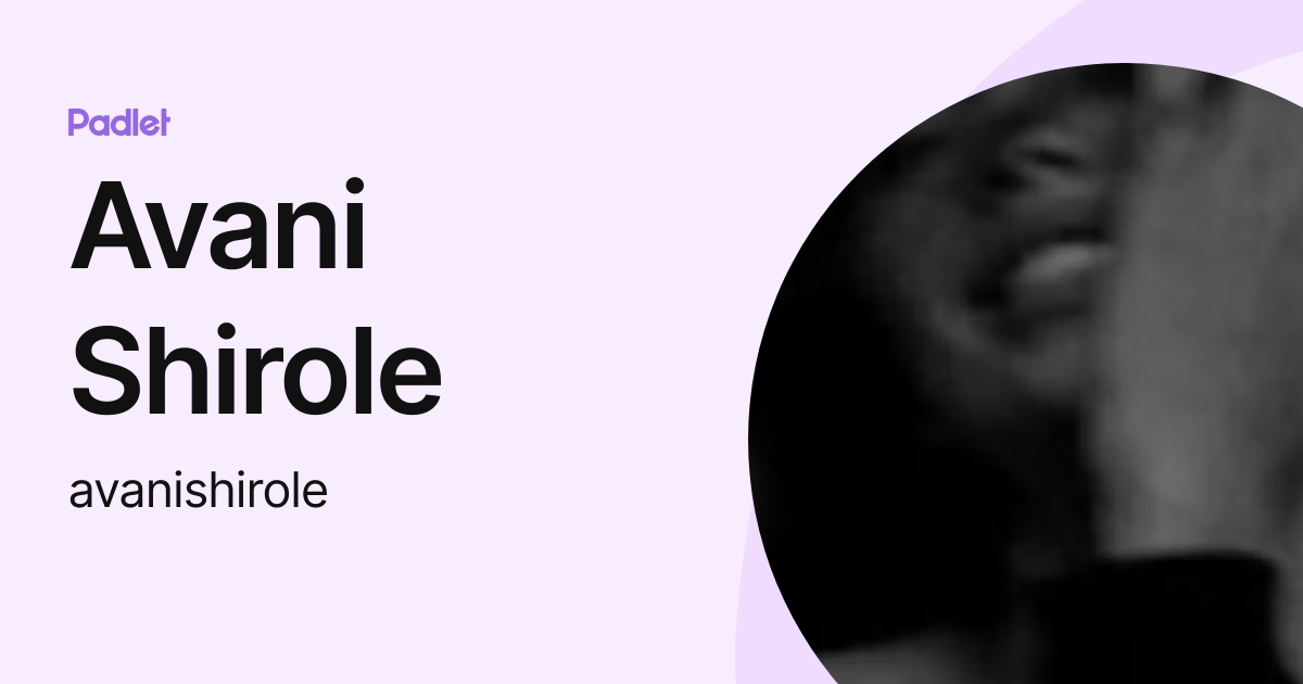 Avani Shirole (avanishirole) profile | Padlet